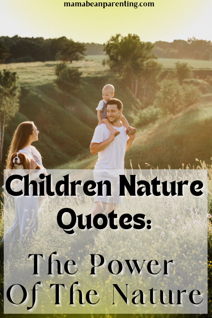 Children Nature Quotes: The Power Of The Nature • Mama Bean Parenting